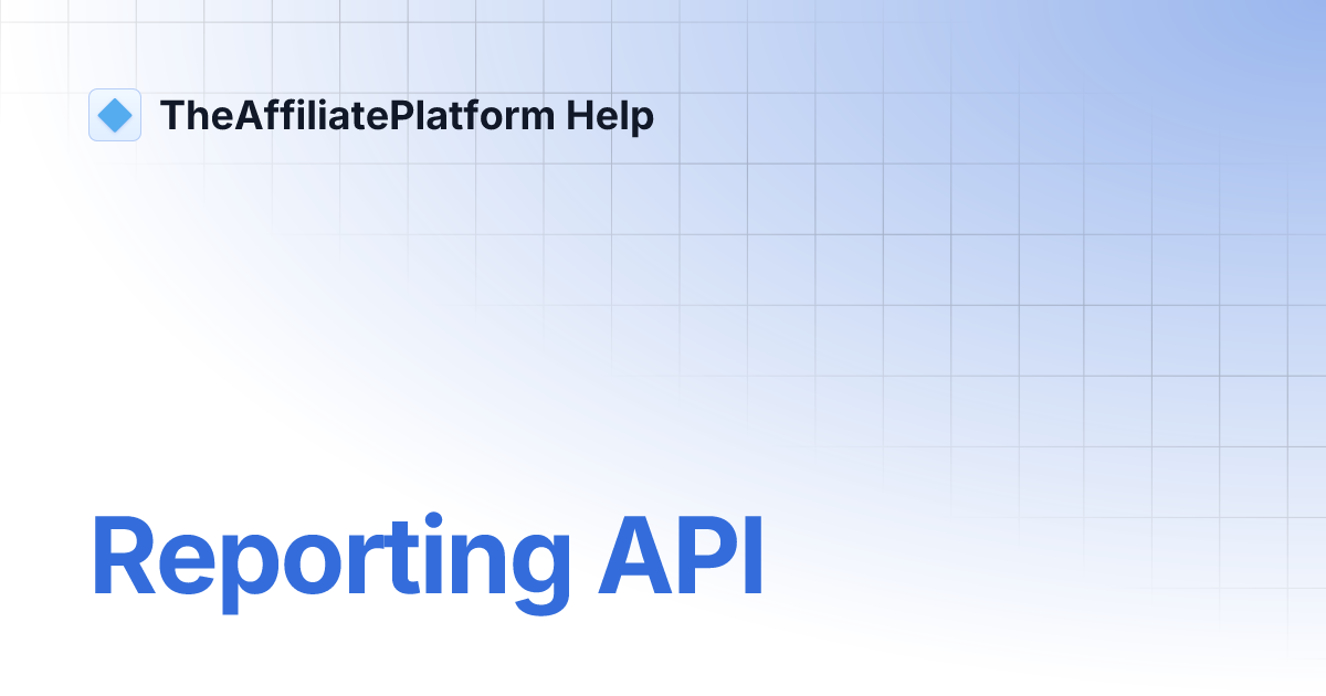 Reporting API | TheAffiliatePlatform Help
