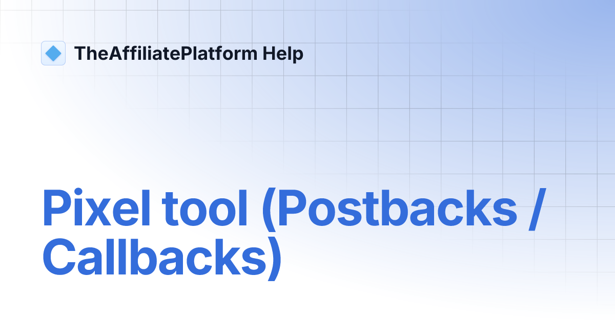 Pixel tool (Postbacks / Callbacks) | TheAffiliatePlatform Help